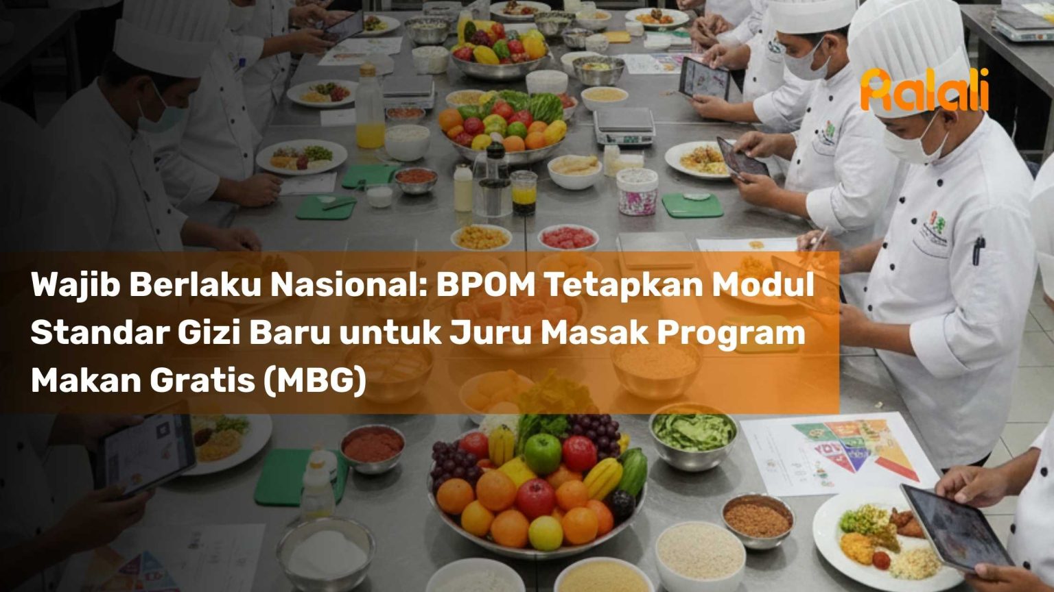 Wajib Berlaku Nasional: BPOM Tetapkan Modul Standar Gizi Baru untuk ...