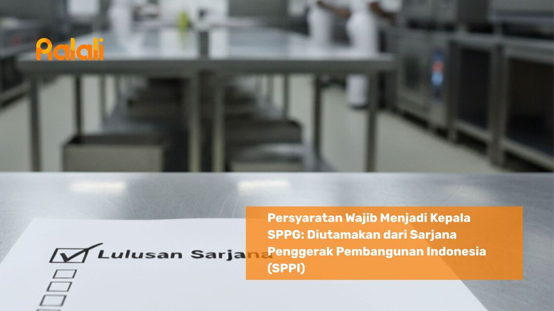 Persyaratan Wajib Menjadi Kepala SPPG: Diutamakan dari Sarjana ...